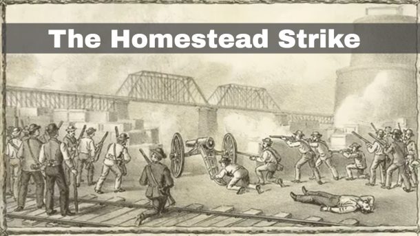 The Homestead Strike of 1892 | Pittsburgh Beautiful